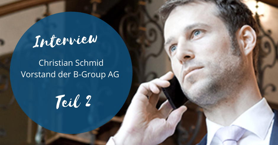 Christian Schmid, Vorstand über die Positionierung - B-Group AG